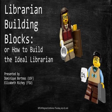 Librarian building blocks; or, how to make the ideal librarian | PPT