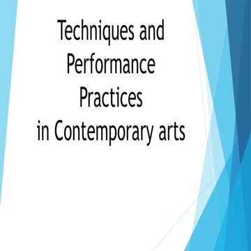 Contemporary arts techniques and performance practices | PPTX