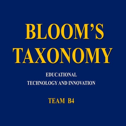 Team b4 bloom taxonomy | PPTX