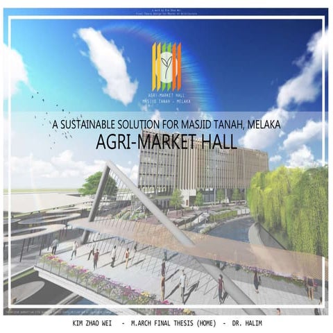 Agri-Market Hall in Melaka - UTM M.Arch Final Thesis Design | PPTX