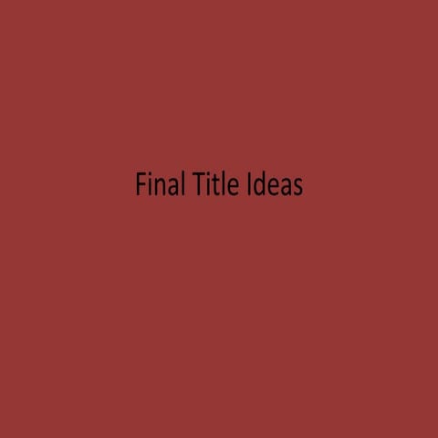 Final title ideas | PPTX | Design | Fine Art