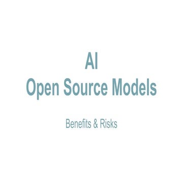 AI Open-Source Models- Benefits vs. Risks. | PPTX