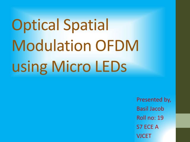 Optical Spatial Modulation Ofdm Using Micro Leds Ppt