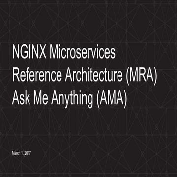 Nginx Microservices Reference Architecture Ask Me Anything Ppt