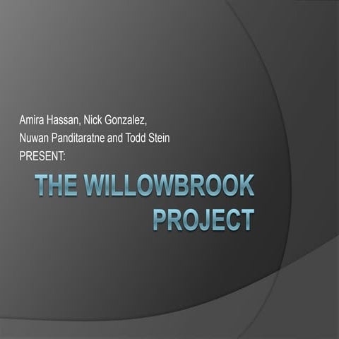The Willowbrook Project | PPTX