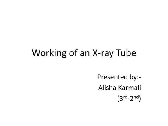 X ray tubes types and advancements | PPTX | Physics | Science