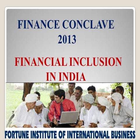 Financial Inclusion in India - FIIB Finance Conclave 2013 | PPTX