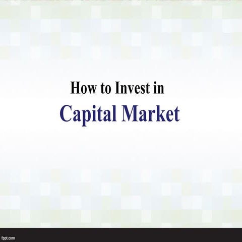 How to invest in capital market | PPT