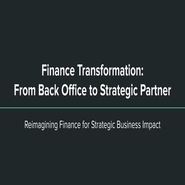 Finance Transformation: From Back Office to Strategic Partner | PDF
