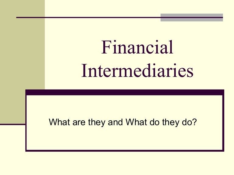 Financial Intermediaries: Characteristics, Functions, Types And ...