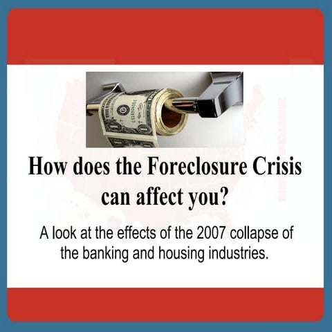 How does the Foreclosure Crisis can affect you? | PDF