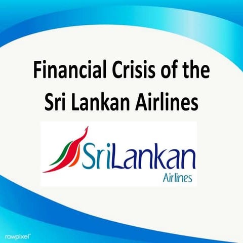 Financial Crisis of the Sri Lankan Airlines.pptx