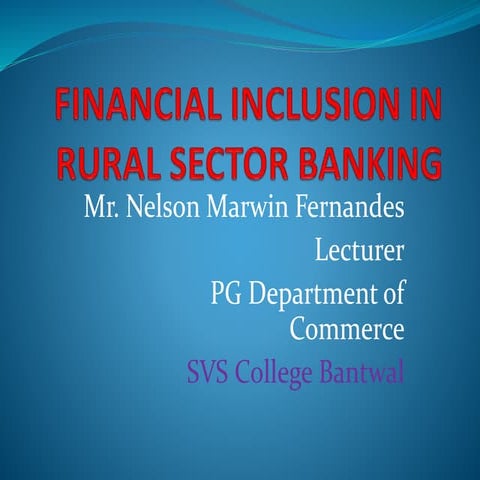Financial inclusion in rural sector banking- Nelson | PPTX