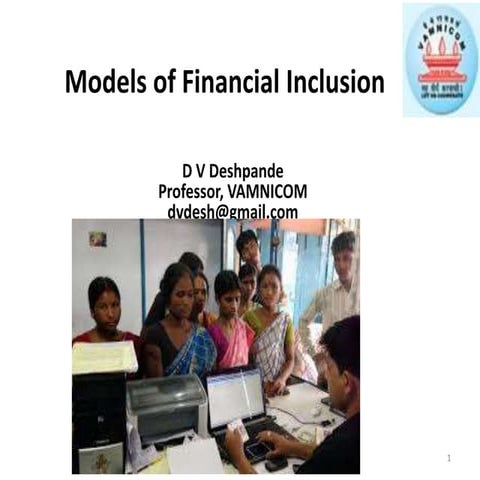 Financial inclusion models by d v deshpande | PPTX