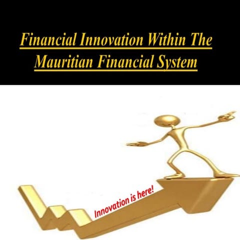 Financial innovation in the mauritian system (1) | PPTX