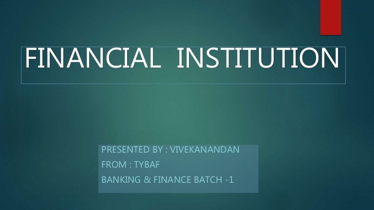 Financial institution