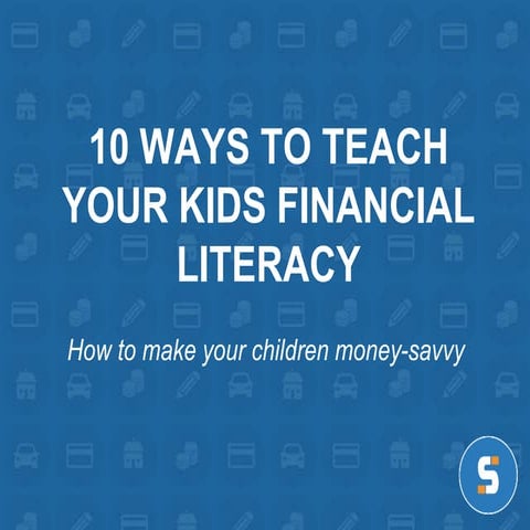 10 ways to teach your kids financial literacy | PPTX
