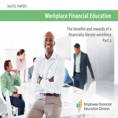 White Paper: Workplace Financial Education - The Benefits and Rewards ...