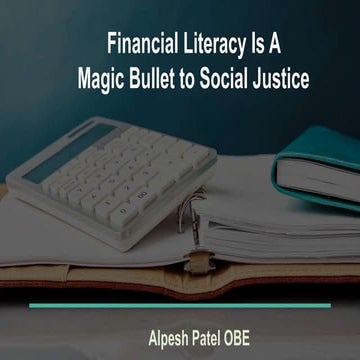Financial literacy is a magic bullet to social justice | PPTX