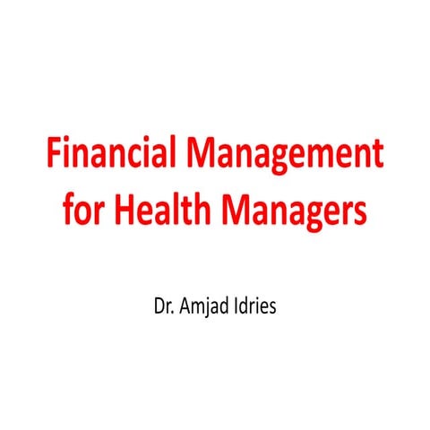 Financial management for health managers | PPTX