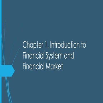 Financial Markets Chapter 1 Describe the elements of financial systems ...