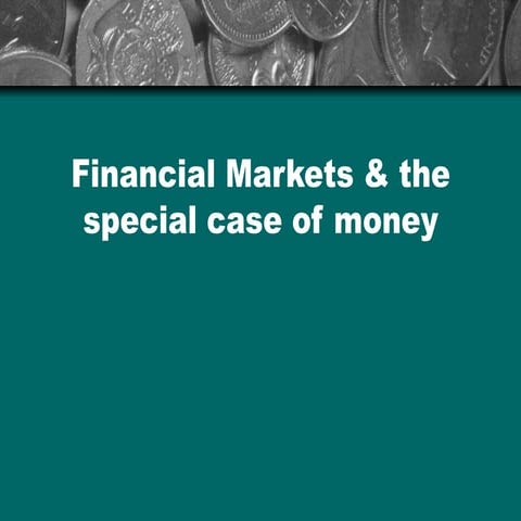 Financial markets & the special case of money | PPT