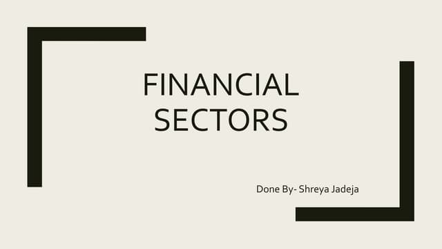 FINANCIAL SECTORS PRESENTATION | PPTX