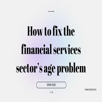 Financial Services Age Problem_SXSW 2025.pptx