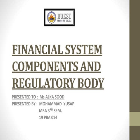 Financial system components and regulatory body | PPTX