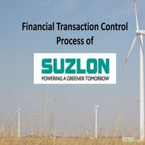 Financial transaction control process of suzlon | PPTX