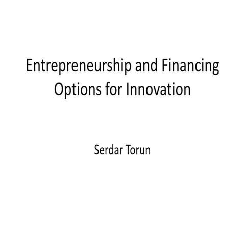 Entrepreneurship and Financing Options for Innovation | PDF