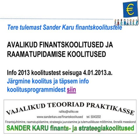 Finantskoolitused ja raamatupidamise koolitused 2013 | PPT