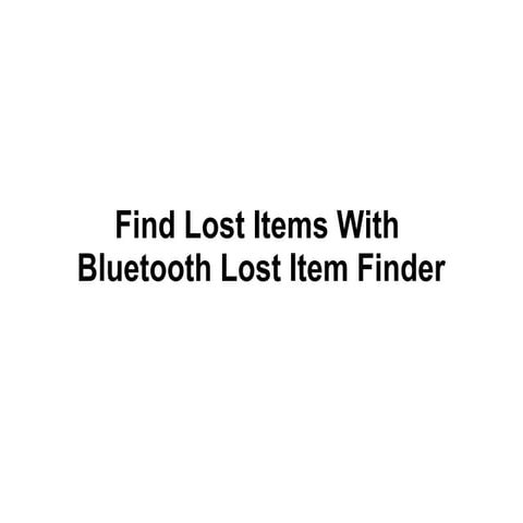Find Lost Items With Bluetooth Lost Item Finder | PPT