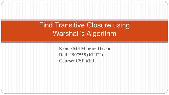 Find Transitive Closure Using Floyd-Warshall Algorithm | PPTX