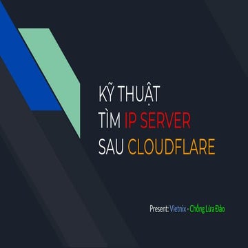 Kỹ thuật tìm IP Server nằm sau CloudFlare | PPT