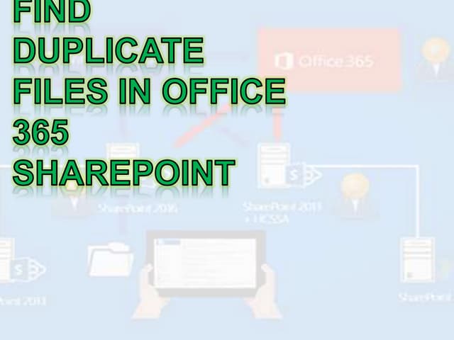 Find Duplicate Files In Office 365 SharePoint PPT find-duplicate-files-in-office-365-sharepoint-ppt