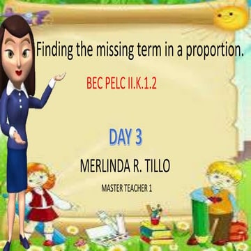 FINDING MISSING TERM IN A PROPORTION_105711.pptx