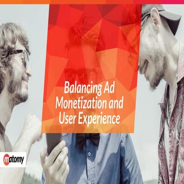 Finding the Balance Between Ad Monetization & User Experience | PDF