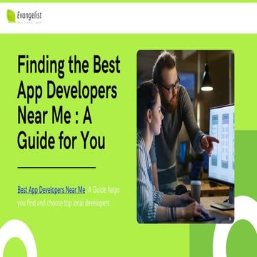 Your Roadmap to Locating Mobile App Developers Near Me | PPT