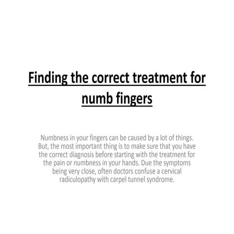 Finding the correct treatment for numb fingers | PPTX