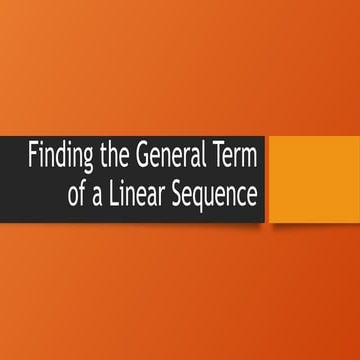 Finding the General Term of a Linear Sequence.pptx