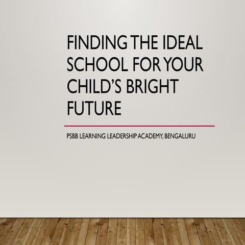 Finding the Ideal School for Your Child’s Bright Future.pptx