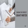 Finding the Perfect Grant Writer.pptx