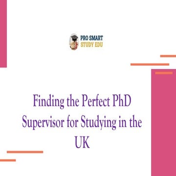 Finding the Perfect PhD Supervisor for Studying in the UK | PDF