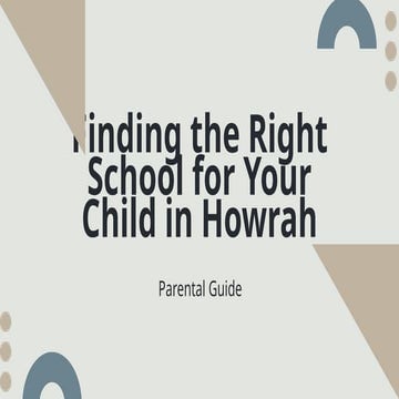 Finding the Right School for Your Child in Howrah - Parental Guide.pptx