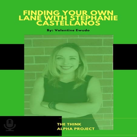 Finding Your Own Lane with Stephanie Castellanos | PDF