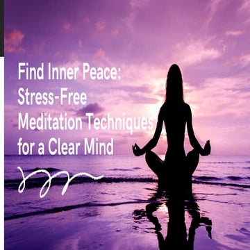 Find Inner Peace Stress-Free Meditation Techniques for a Clear Mind ...
