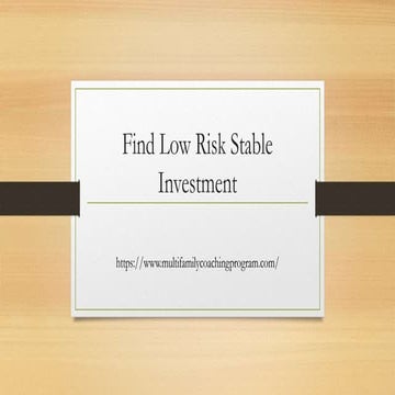 Find low risk stable investment | PPT