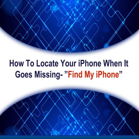 HOW TO LOCATE YOUR IPHONE WHEN IT GOES MISSING | PPT