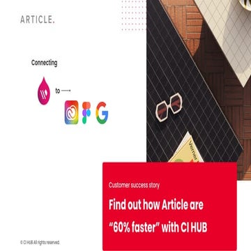 Find out how Article are “60% faster” with CI HUB | PDF